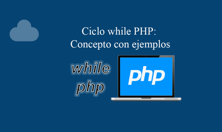 Ciclo while PHP: Concepto con ejemplos » BaulPHP