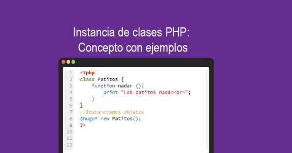 Instancia de clases PHP: Concepto con ejemplos » BaulPHP