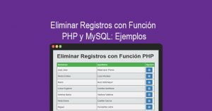 Eliminar Registros con Función PHP y MySQL: Ejemplos » BaulPHP