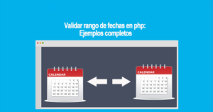 Validar rango de fechas en php: Ejemplos completos » BaulPHP