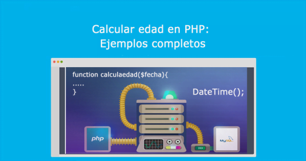 Calcular edad en PHP: Ejemplos completos » BaulPHP